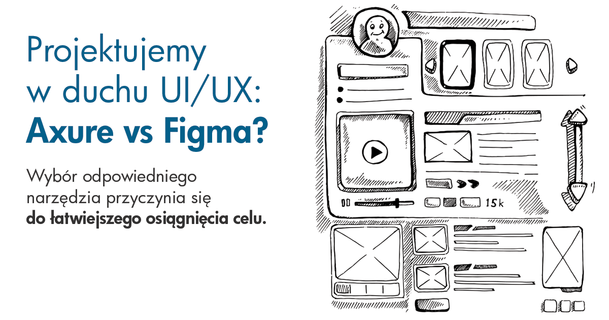 Projektujemy w duchu UI/UX: Axure vs Figma? / Nasze publikacje / Ideo