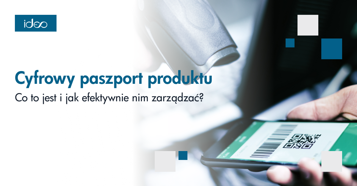 Cyfrowy Paszport Produktu – co to jest i jak efektywnie nim zarządzać ...